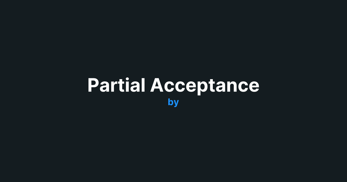 Partial Acceptance